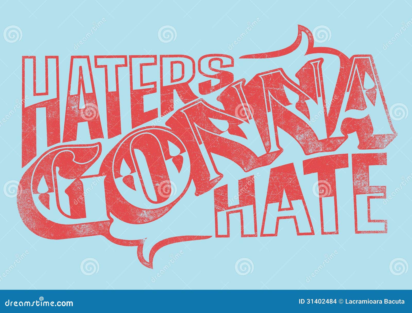 Haters Gonna Hate Stock Images - Image: 31402484 Haters Gonna Hate Stock Images - Image: 31402484