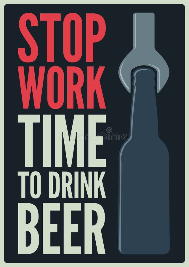 Stop Work. Time To Drink Beer. Beer Typographical Vintage Style Poster ...