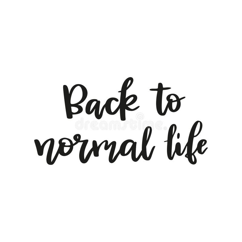 Back To Normal Life Lettering Stock Vector - Illustration of design ...