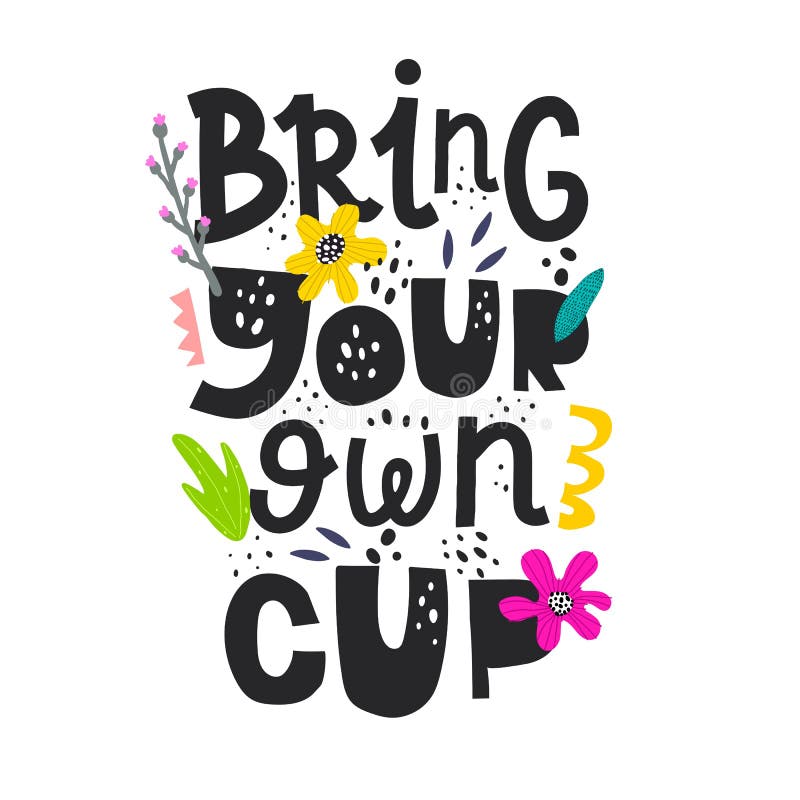 Bring Your Own Cup Hand Drawn Lettering. Colorful Vector Illustration ...