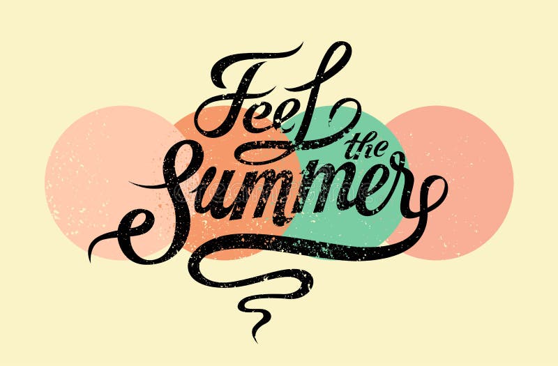 Feel the Summer. Calligraphic Phrase Vintage Grunge Inscription. Retro ...