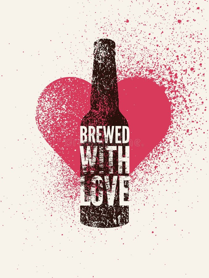 Brewed with Love. Beer Typographic Spray Grunge Style Poster Design ...