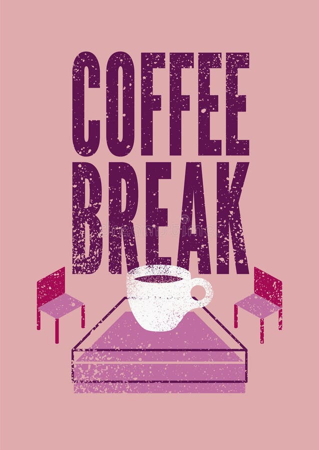 Coffee Break Typographical Vintage Grunge Style Poster Design. Retro ...