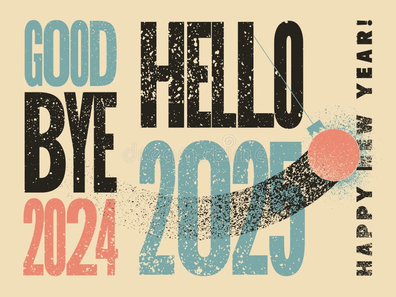 Good Bye 2024, Hello 2025. Typographic Vintage Grunge Style Christmas ...