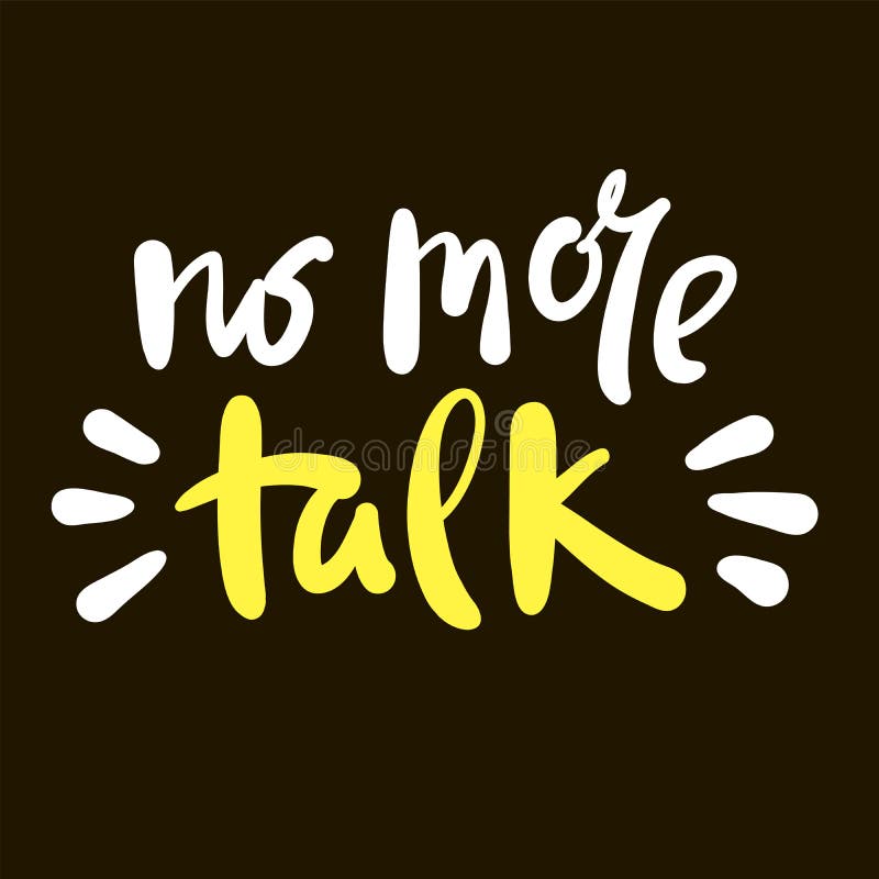 No More Talk - Inspire Motivational Quote Stock Vector - Illustration ...