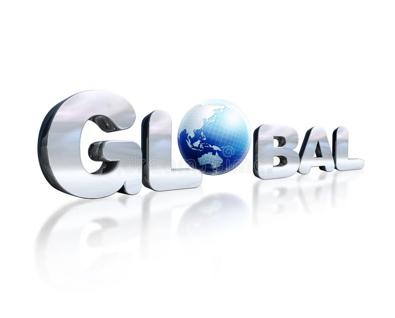 3 D Chrome Lettering with the Word Global and Earth Globe in Place of ...