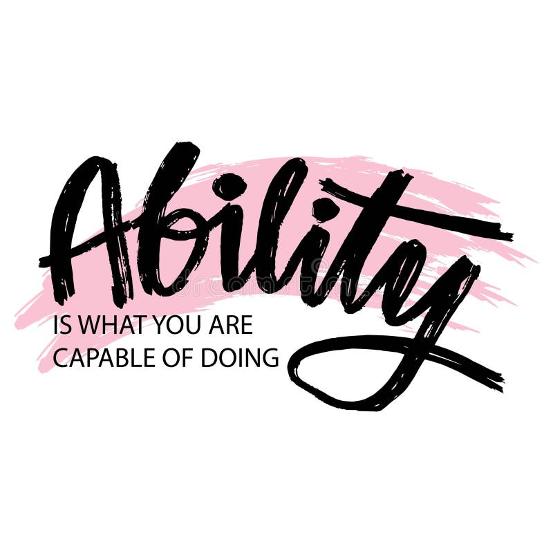 Ability is What You are Capable of Doing. Calligraphy Hand Drawn ...