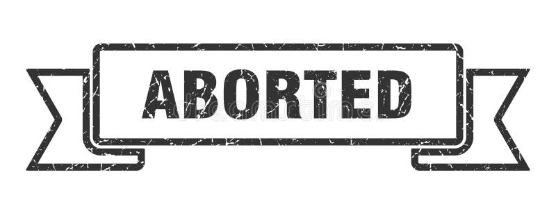 Aborted Ribbon. Aborted Grunge Band Sign Stock Vector - Illustration of ...