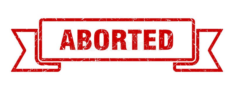 Aborted Ribbon. Aborted Grunge Band Sign Stock Vector - Illustration of ...
