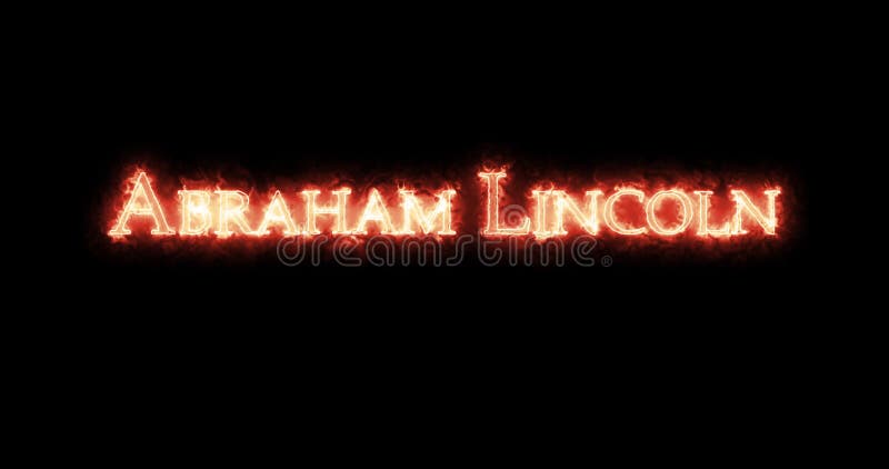 Abraham Lincoln Written with Fire. Loop Stock Footage - Video of mitic ...