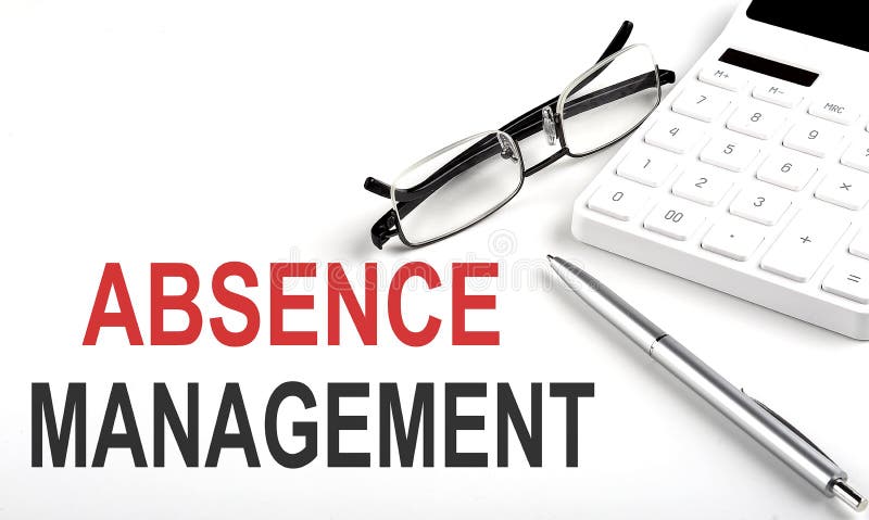 ABSENCE MANAGEMENT Concept. Calculator,pen and Glasses on the White ...