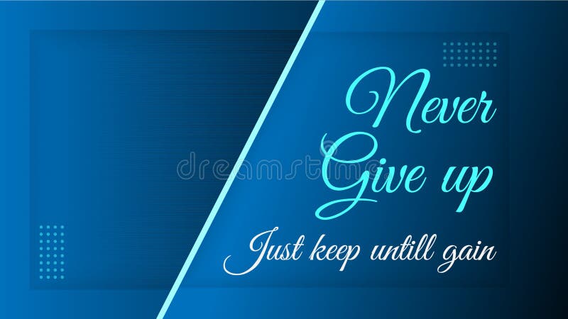 Abstract Blue Gradient Color Background with "Never Give Up" Slogan ...