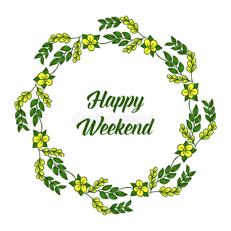 Abstract Happy Weekend with Artwork of Yellow Floral Frame. Vector ...