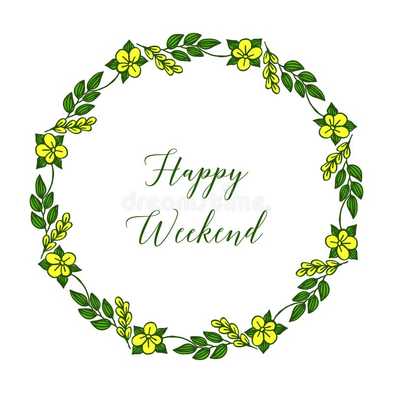 Abstract Happy Weekend with Artwork of Yellow Floral Frame. Vector ...