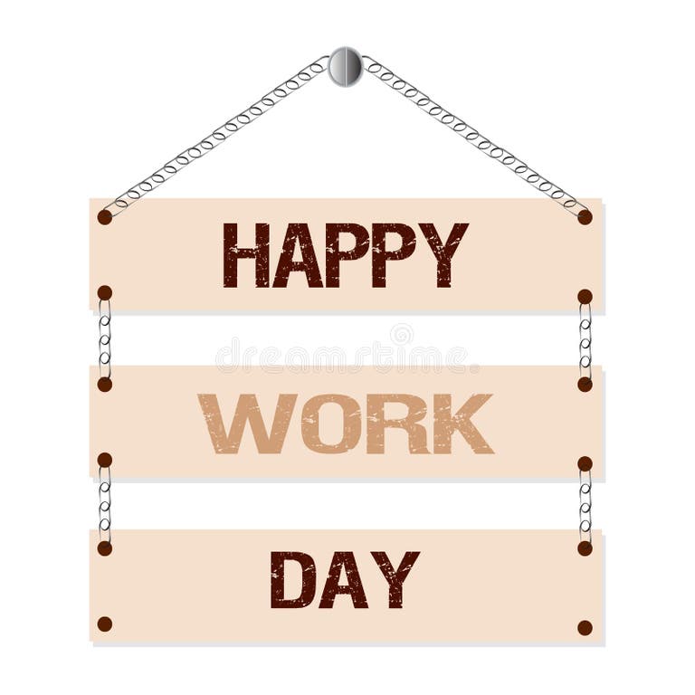 Happy Work Day stock vector. Illustration of industry - 114327618