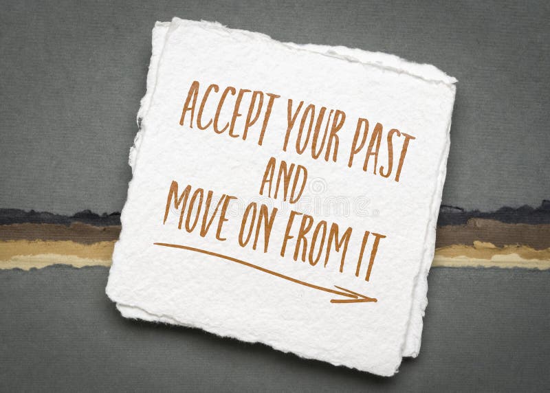 Accept Your Past and Move on from it Stock Photo - Image of forward ...