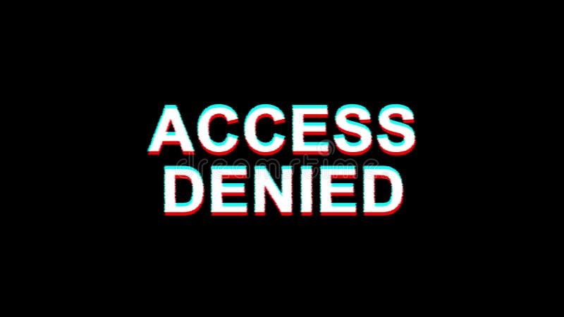 Access Denied Glitch Effect Text Digital TV Distortion 4K Loop ...