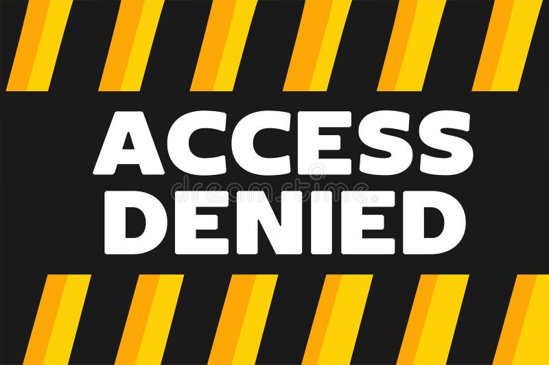 Access Denied Sign, Not Getting Access Stock Vector - Illustration of ...