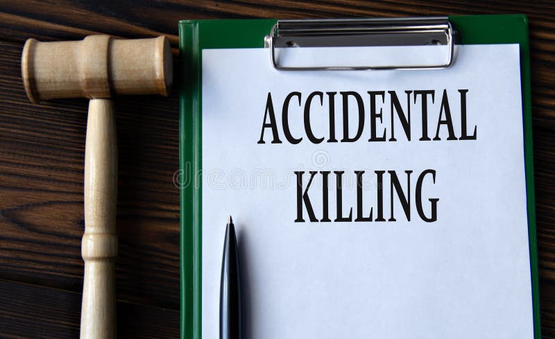 ACCIDENTAL KILLING - Words on a White Sheet with a Judge S Gavel Stock ...