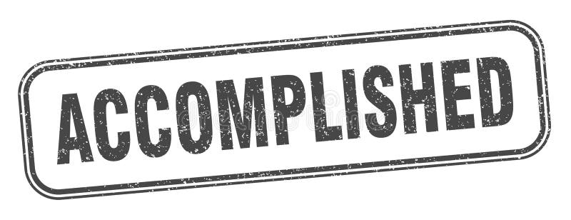 Accomplished Stamp. Accomplished Square Grunge Sign Stock Vector ...