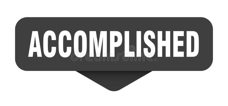 Accomplished Sticker. Accomplished Sign on Transparent Background Stock ...