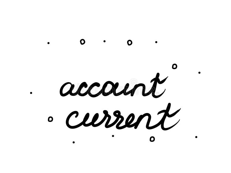 Account Current Phrase Handwritten. Lettering Calligraphy Text ...