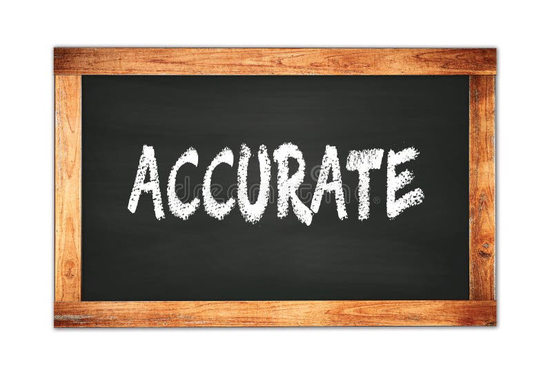 ACCURATE Text Written on Wooden Frame School Blackboard Stock Photo ...