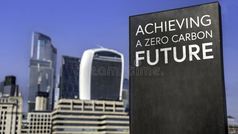 Achieving a Zero Carbon Future on a Sign in Front of the City of London ...
