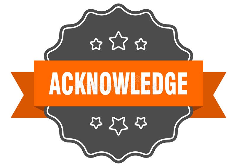 Acknowledge Label. Acknowledge Isolated Seal. Sticker. Sign Stock ...
