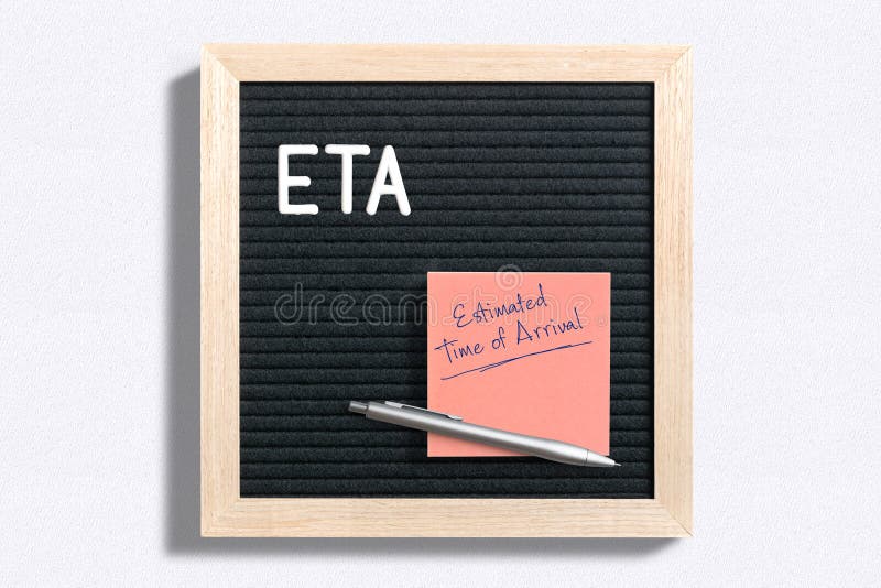 Acronym ETA on a Letterboard with a Note Explaining it As ESTIMATED ...