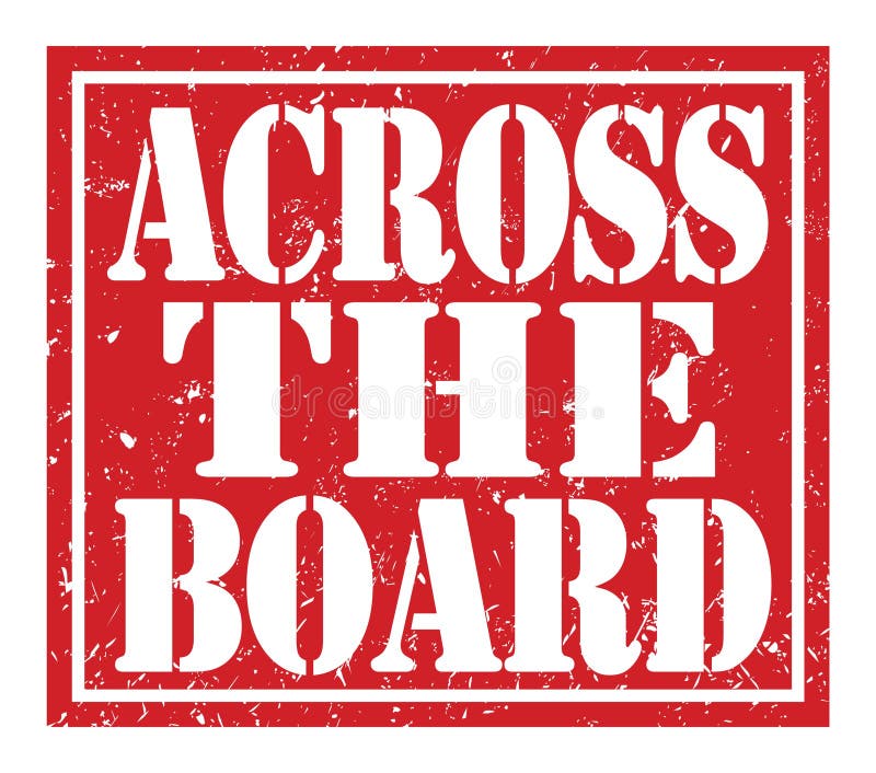 ACROSS the BOARD, Text Written on Red Stamp Sign Stock Illustration ...