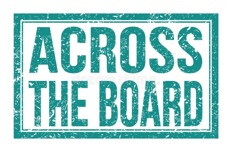 ACROSS the BOARD, Words on Blue Rectangle Stamp Sign Stock Illustration ...