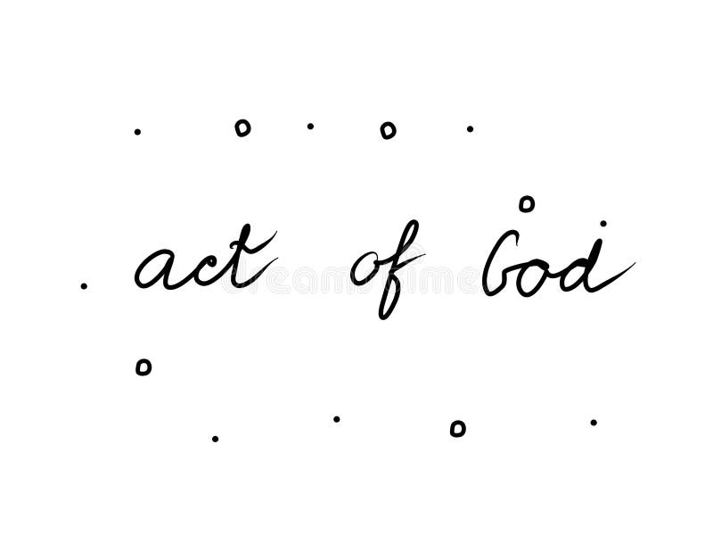 Act of God Phrase Handwritten. Lettering Calligraphy Text. Isolated ...
