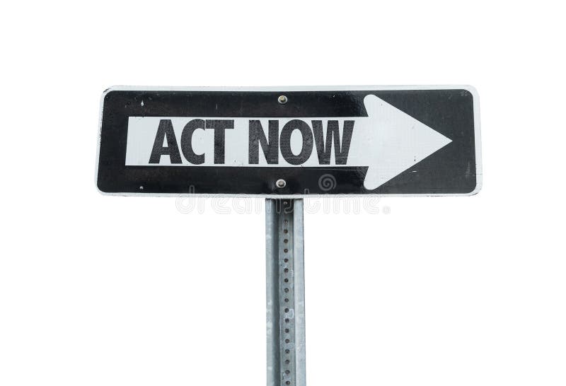 Act Now Direction Sign Isolated on White Stock Image - Image of ...