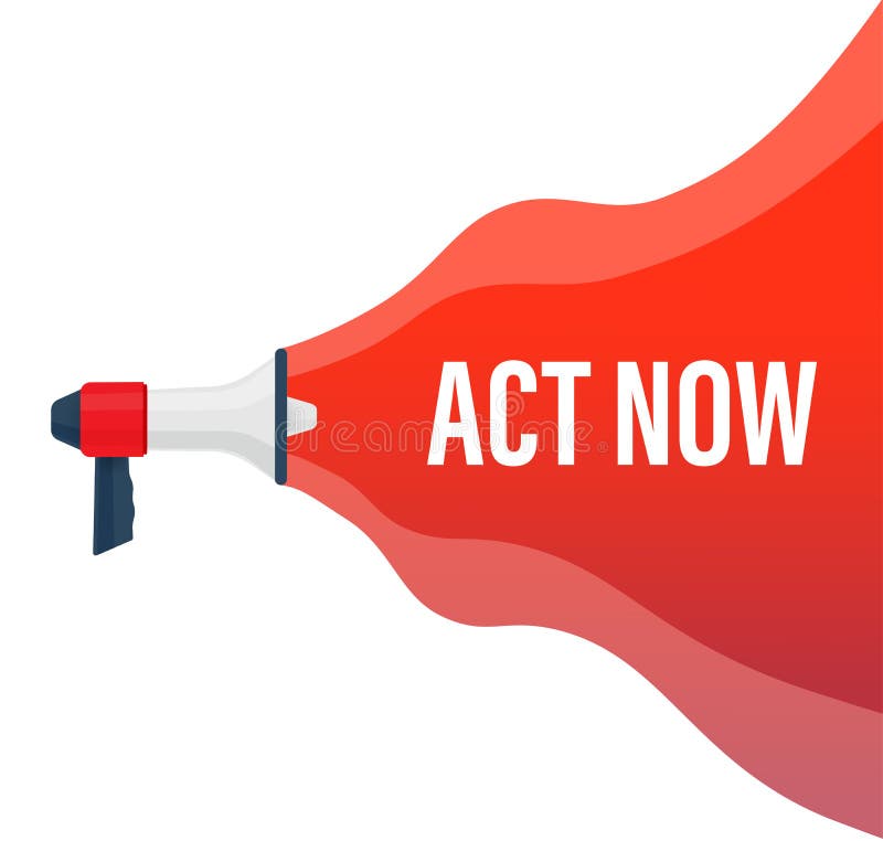 Act Now Megaphone. Icon with Act Now Megaphone for Concept Design ...