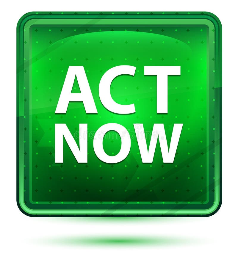 Act Now Neon Light Green Square Button Stock Illustration ...