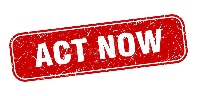 Act Now Stamp. Act Now Square Grungy Isolated Sign Stock Vector ...