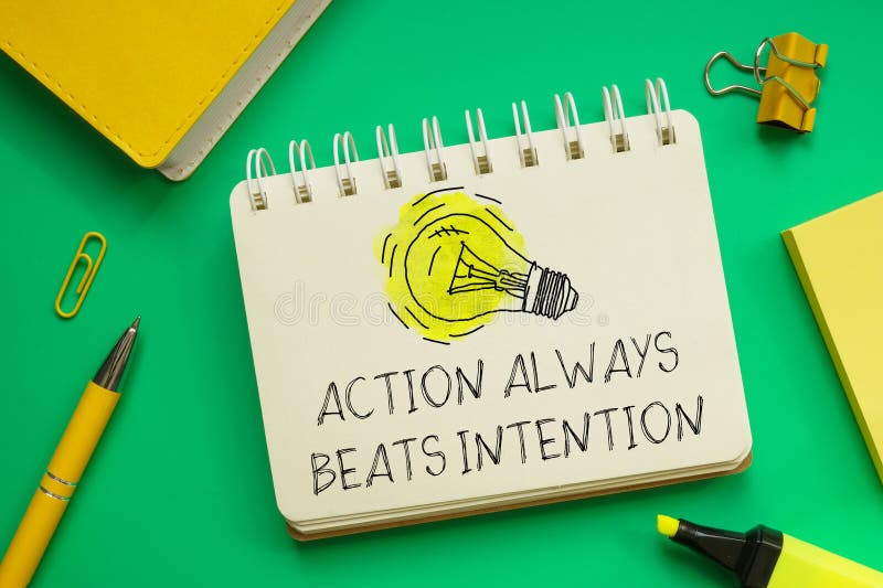 Action always Beats Intention is Shown Using the Text Stock Image ...
