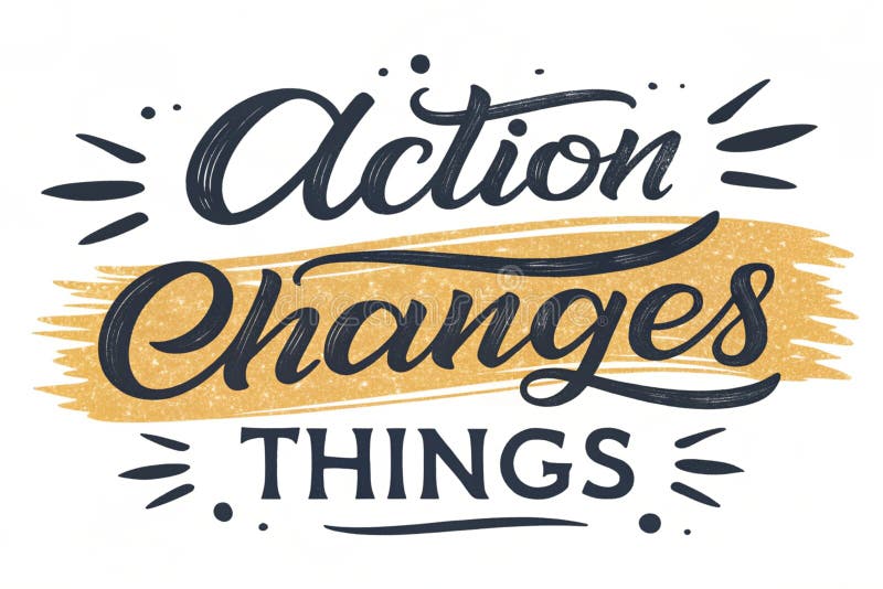 ACTION CHANGES THINGS Brush Calligraphy Banner - Generated by Ai Stock ...