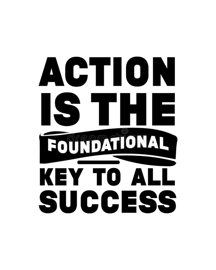 Action is the Foundational Key To All Success. Hand Drawn Typography ...