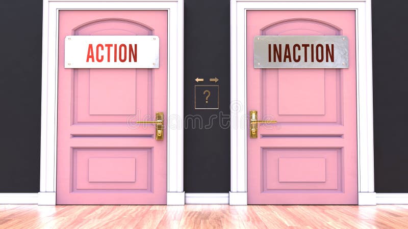 Inaction or Action As a Choice in Life - Pictured As Words Action ...
