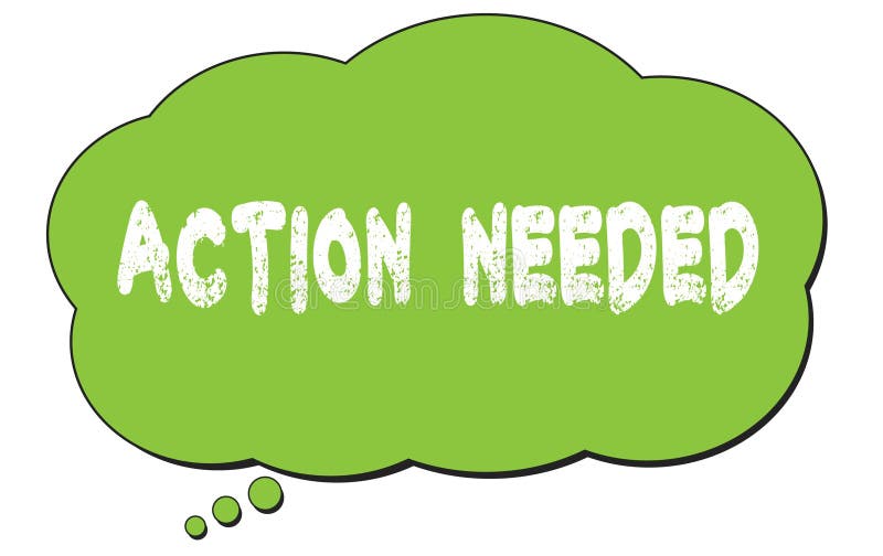 ACTION NEEDED Text Written on a Green Thought Bubble Stock Illustration ...