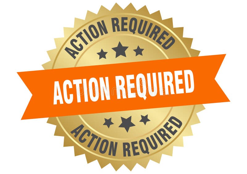 Action Required. Action Required Round Orange and Gold Label Isolated ...
