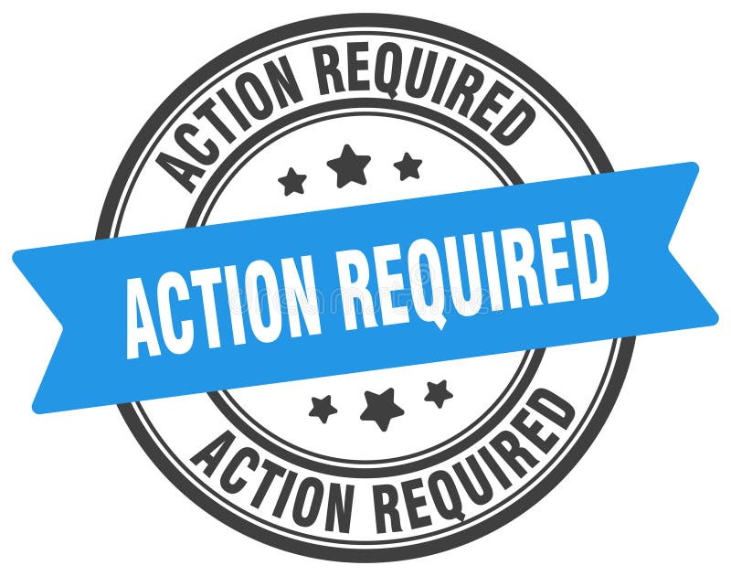 Action Required Stamp. Action Required Label on Transparent Background ...