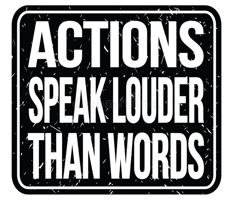 Actions Speak Louder Than Words Words On Black Stamp Sign Stock