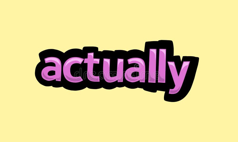 ACTUALLY Writing Vector Design on a Yellow Background Stock Vector ...