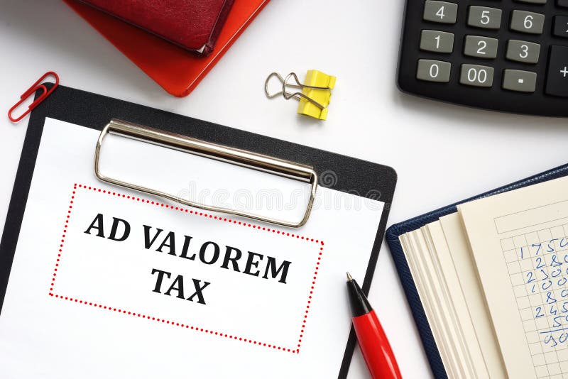 AD VALOREM TAX Phrase on the Piece of Paper Stock Image - Image of real ...