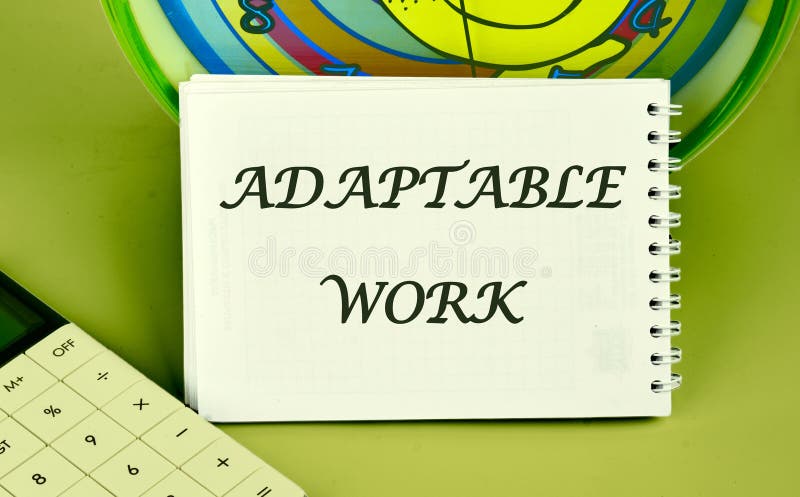 ADAPTABLE WORK Symbol. Concept Words ADAPTABLE WORK a Note Written on a ...