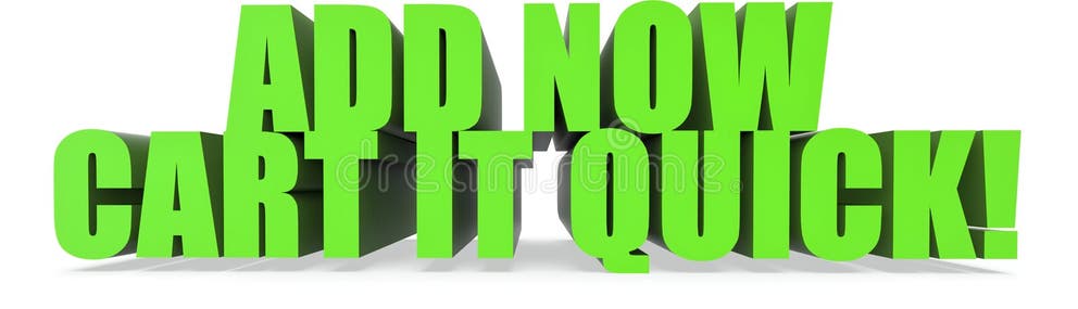 Add Now Cart it Quick!, 3d Text Stock Illustration - Illustration of ...
