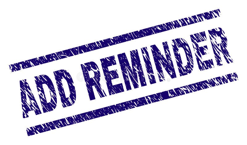 Scratched Textured ADD REMINDER Stamp Seal Stock Vector - Illustration ...